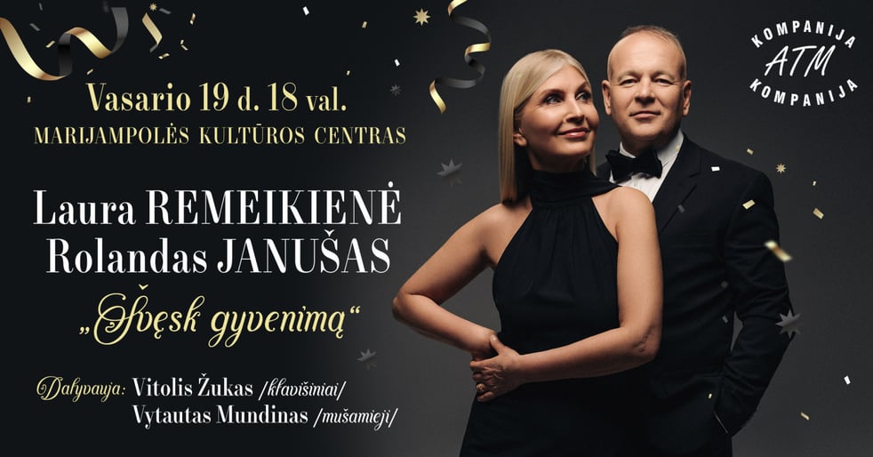 LAURA REMEIKIENĖ ir ROLANDAS JANUŠAS. Švęsk gyvenimą! - Bilietai